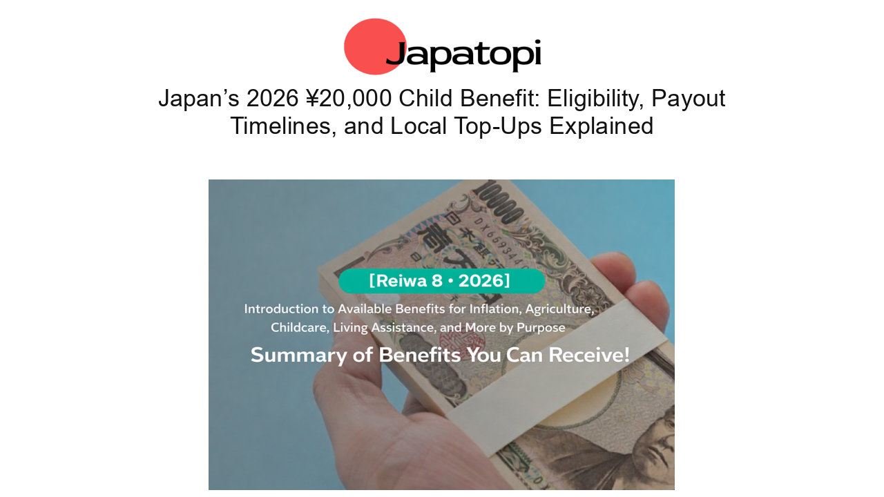 Japan’s 2026 ¥20,000 Child Benefit: Eligibility, Payout Timelines, and ...