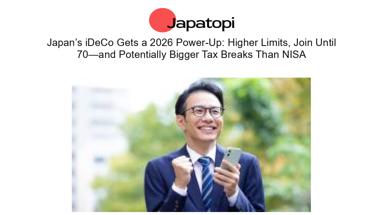Japan’s iDeCo Gets a 2026 Power-Up: Higher Limits, Join Until 70—and ...